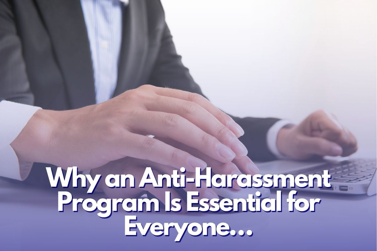 Why an Anti-Harassment Program Is Essential for Everyone… - My HR ...